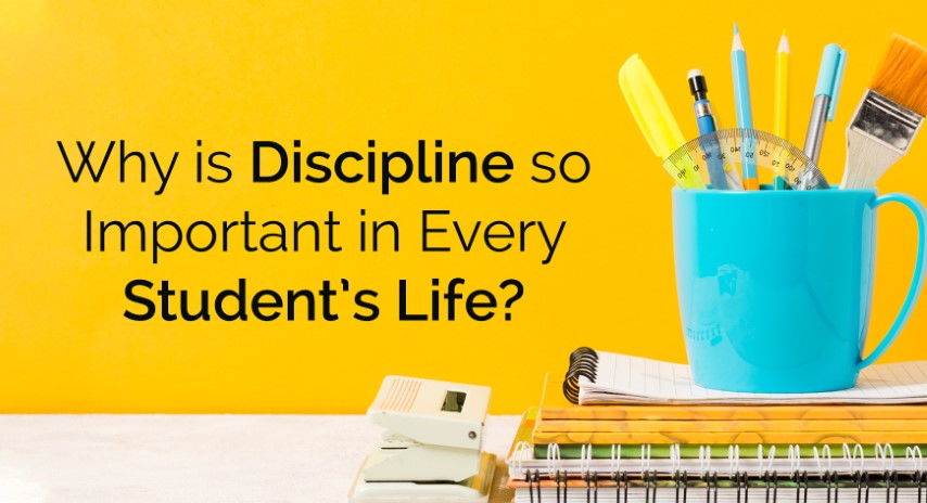 Why discipline is important in every student’s life?
